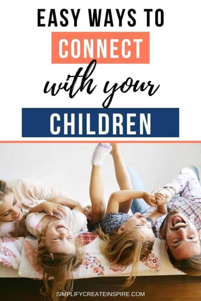 How To Connect With Your Child: Strategies For Developing A Healthy Bond
