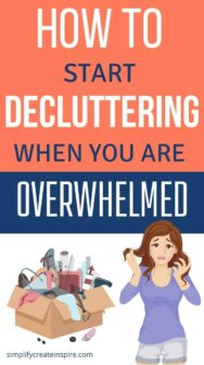 How To Start Decluttering When Overwhelmed: Step By Step Guide