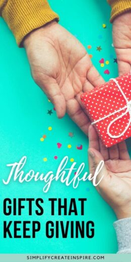 114 Great Gifts That Keep Giving - Ideas For All Ages