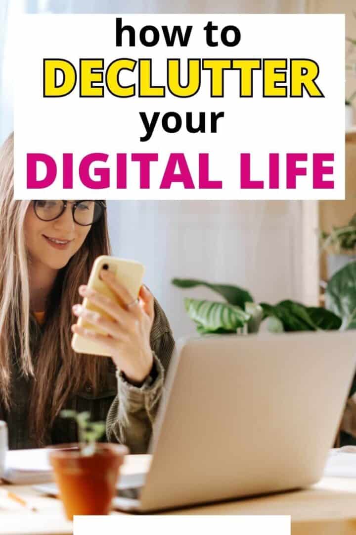 How To Do A Digital Declutter: The Ultimate Digital Decluttering Checklist