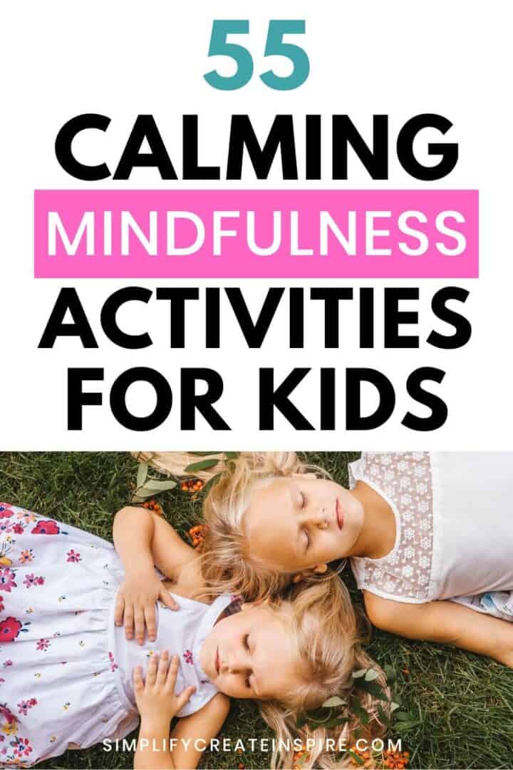 55 Calming & Fun Mindfulness Activities For Kids