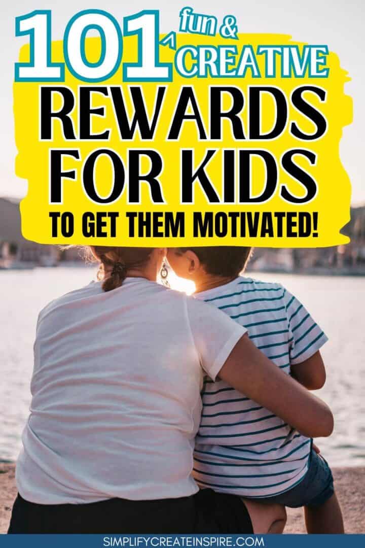 101 Rewards For Kids To Get Them Motivated & Inspired